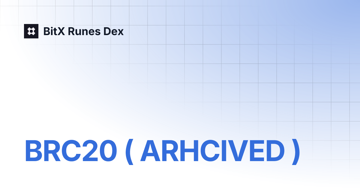 BRC20 ( ARHCIVED ) | BitX Runes Dex